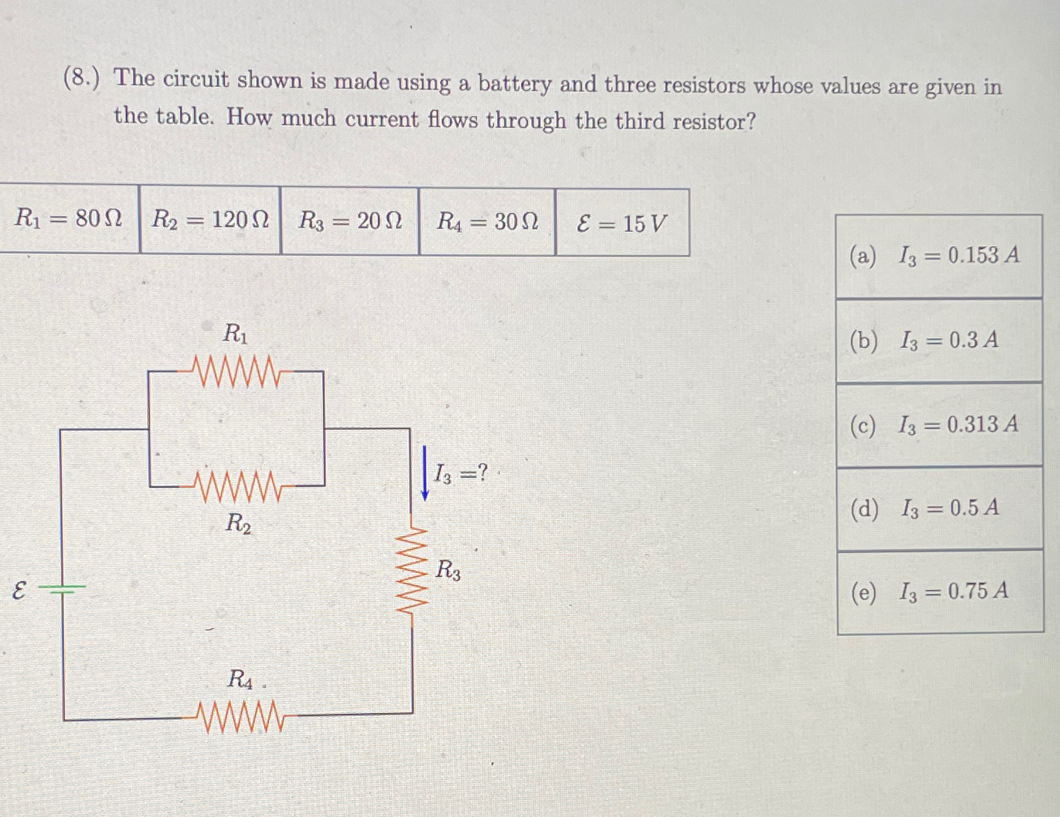 Solved (8.) ﻿The circuit shown is made using a battery and | Chegg.com