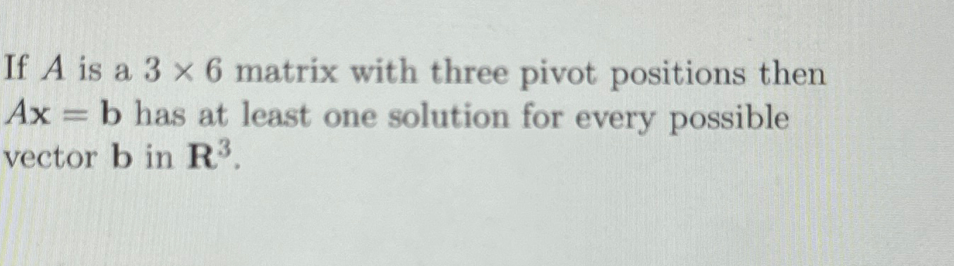 Solved If A ﻿is a 3×6 ﻿matrix with three pivot positions | Chegg.com