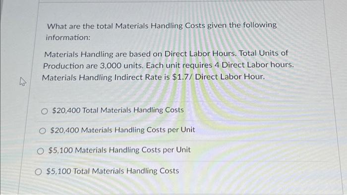Solved 4 What are the total Materials Handling Costs given | Chegg.com