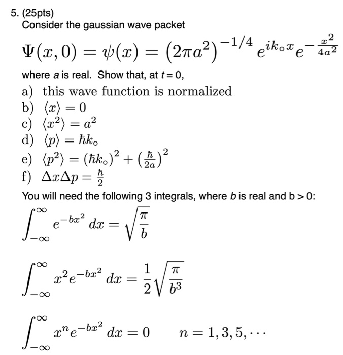 Solved 5. (25pts) Consider the gaussian wave packet \(x,0) = | Chegg.com