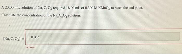 A 23.00 mL solution of Na2C2O4 required 18.00 mL of | Chegg.com