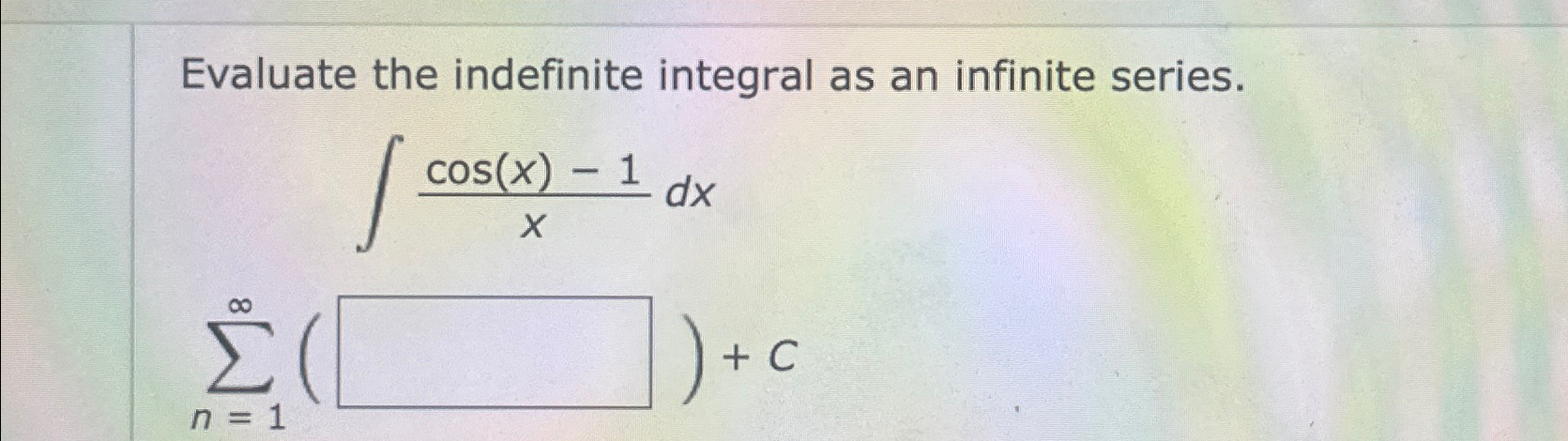 Solved Evaluate the indefinite integral as an infinite | Chegg.com