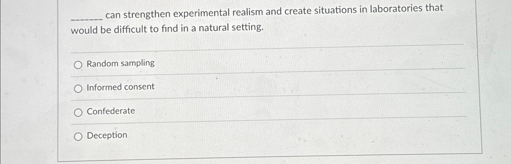 Solved can strengthen experimental realism and create | Chegg.com