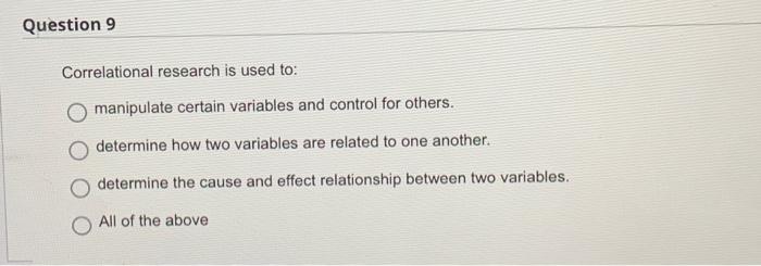 Solved Correlational research is used to: manipulate certain | Chegg.com