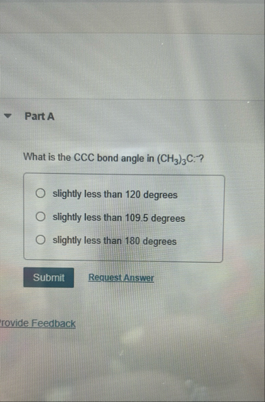Solved Part AWhat is the CCC bond angle in (CH3)3C | Chegg.com