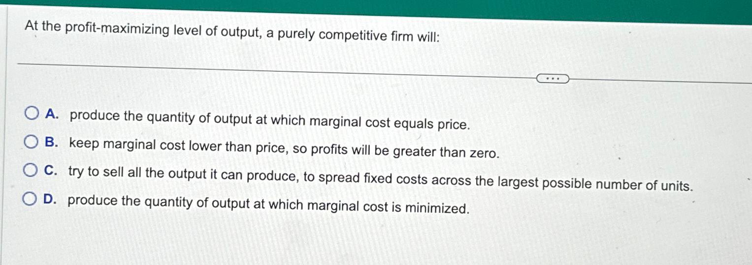 Solved At the profit-maximizing level of output, a purely | Chegg.com
