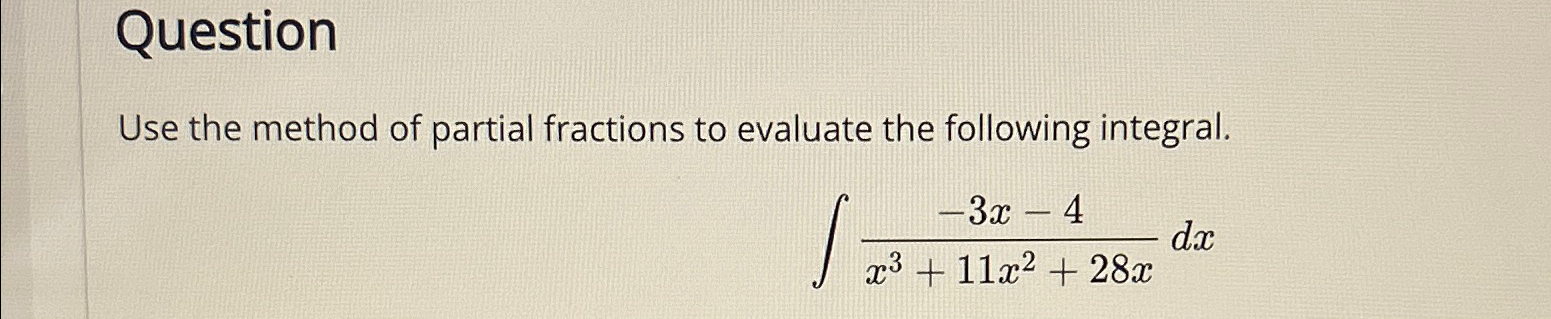 Solved QuestionUse the method of partial fractions to | Chegg.com