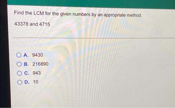 Solved Find the LCM for the given numbers by an appropriate | Chegg.com