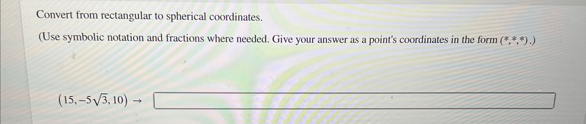 Solved Convert from rectangular to spherical | Chegg.com