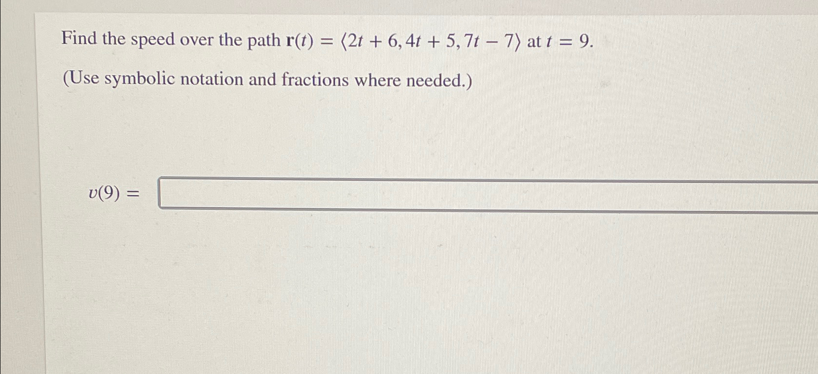 Solved Find the speed over the path r(t)=(:2t+6,4t+5,7t-7:) | Chegg.com