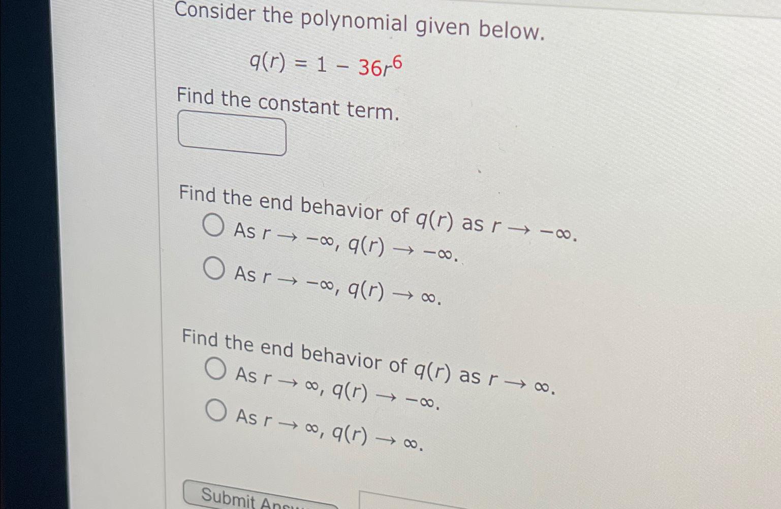 Solved Consider the polynomial given below.q(r)=1-36r6Find | Chegg.com