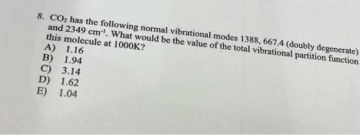 Solved 8. CO2 has the following normal vibrational modes | Chegg.com