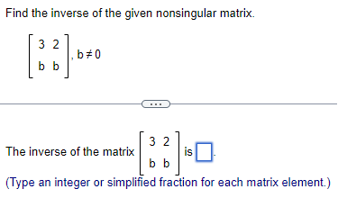 Solved The inverse of the matrix [32bb] ﻿is(Type an integer | Chegg.com