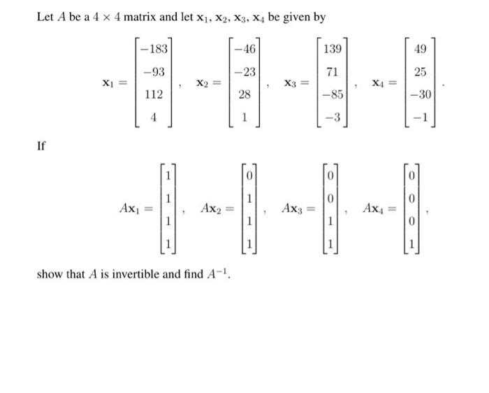 Solved Let A be a 4 x 4 matrix and let X1, X2, X3, X, be | Chegg.com