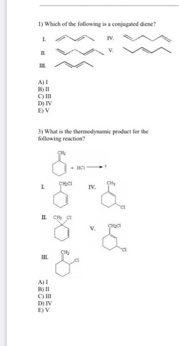 Solved 1) Which of the following is a conjugated diene? 1 | Chegg.com