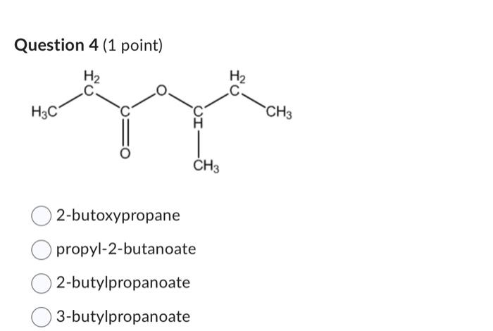 Solved Question 4 (1 point) H₂ C. H3C CH3 2-butoxypropane | Chegg.com