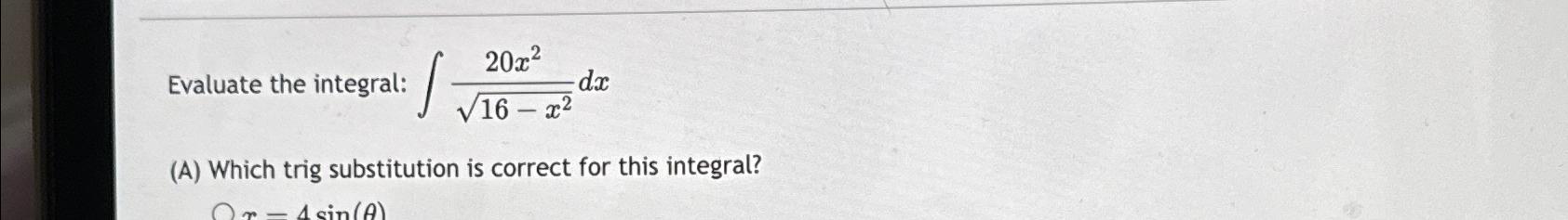 Solved Evaluate the integral: ∫﻿﻿20x216-x22dx | Chegg.com