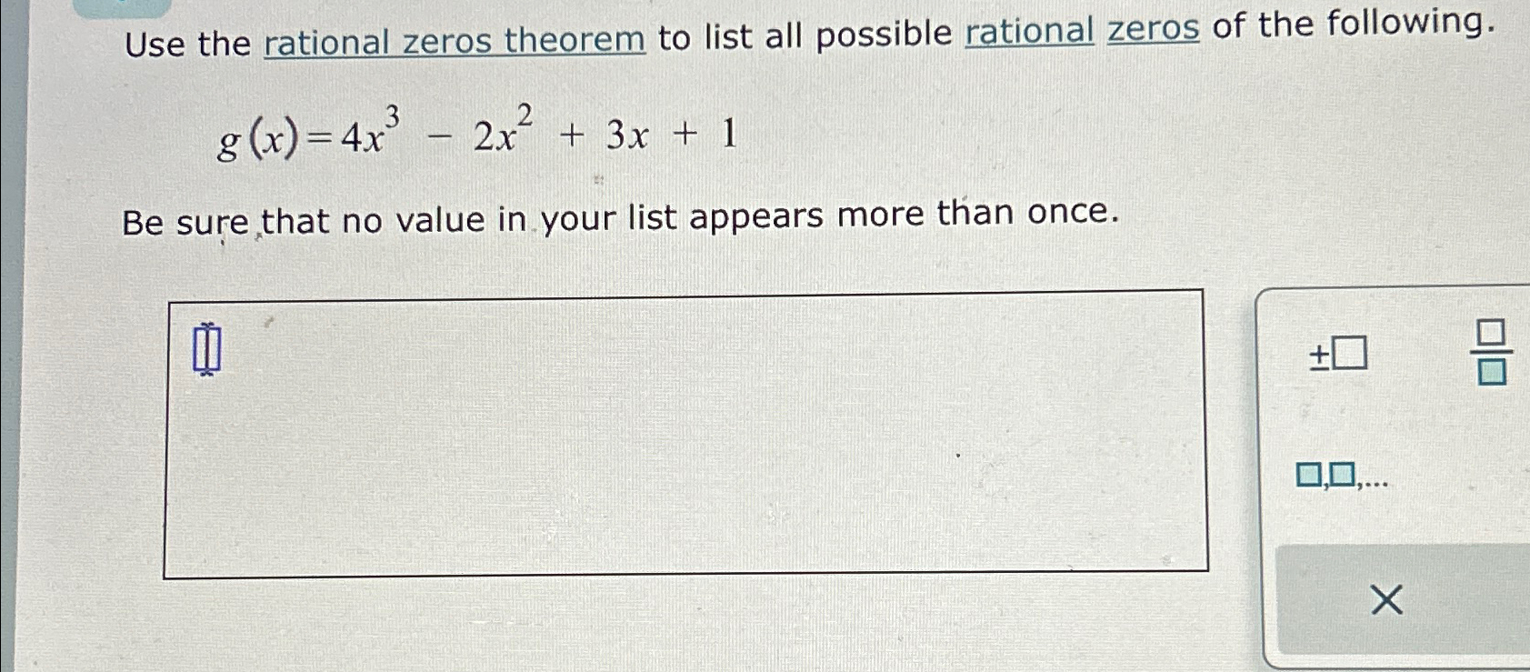 Solved Use the rational zeros theorem to list all possible | Chegg.com