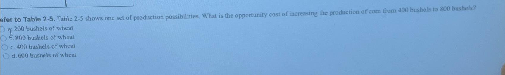 Solved efer to Table 2-5. ﻿Table 2-5 ﻿shows one set of | Chegg.com