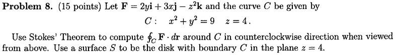 Solved Problem 8. (15 ﻿points) ﻿Let F=2yi+3xj-z2k ﻿and the | Chegg.com