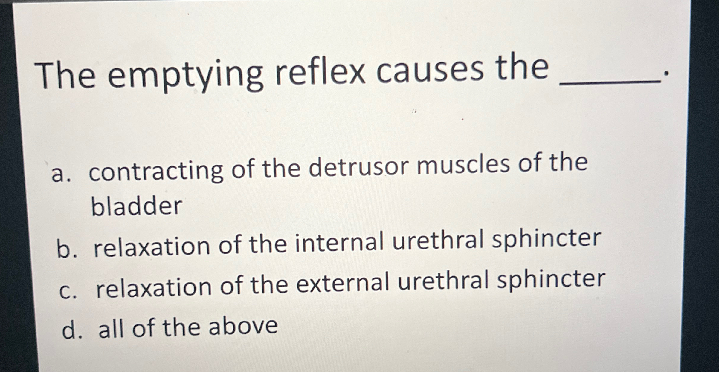 Solved The emptying reflex causes the q,a. ﻿contracting of | Chegg.com