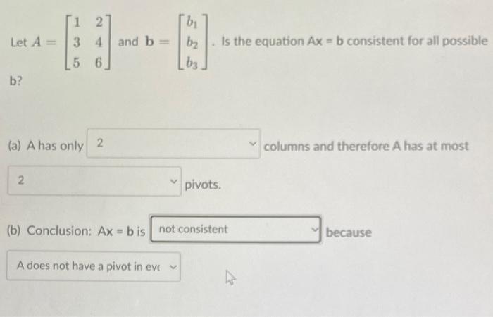 Solved Let A=⎣⎡135246⎦⎤ and b=⎣⎡b1b2b3⎦⎤. Is the equation | Chegg.com
