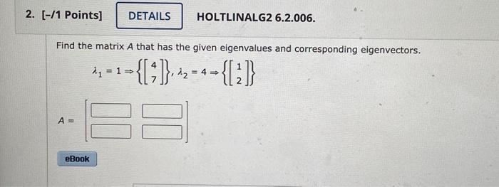 Solved Find the matrix A that has the given eigenvalues and | Chegg.com