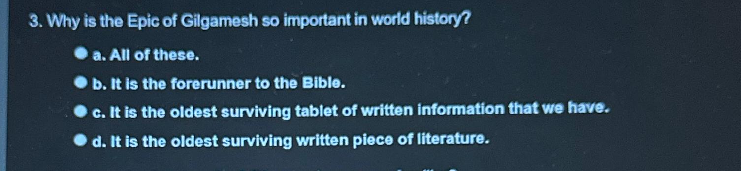Solved Why is the Epic of Gilgamesh so important in world | Chegg.com
