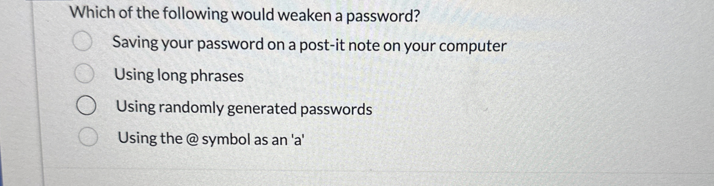 Solved Which of the following would weaken a password?Saving | Chegg.com
