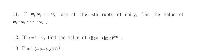 Solved 11. If w1,w2,⋯,wn are all the nth roots of unity, | Chegg.com