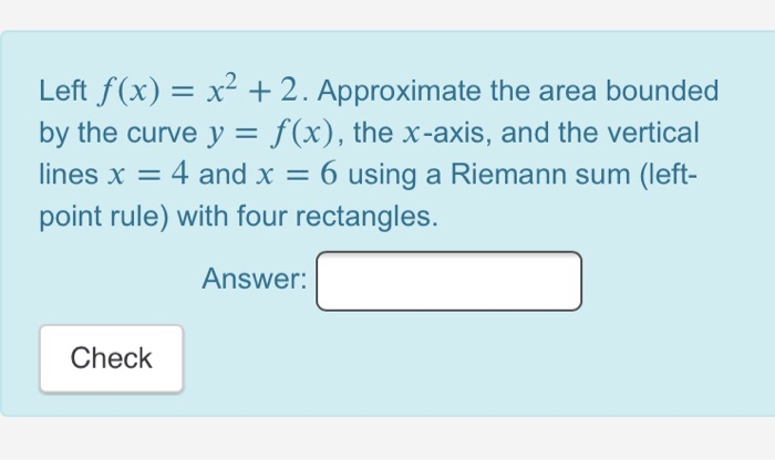 Solved Left f(x) = x2 + 2. Approximate the area bounded by | Chegg.com