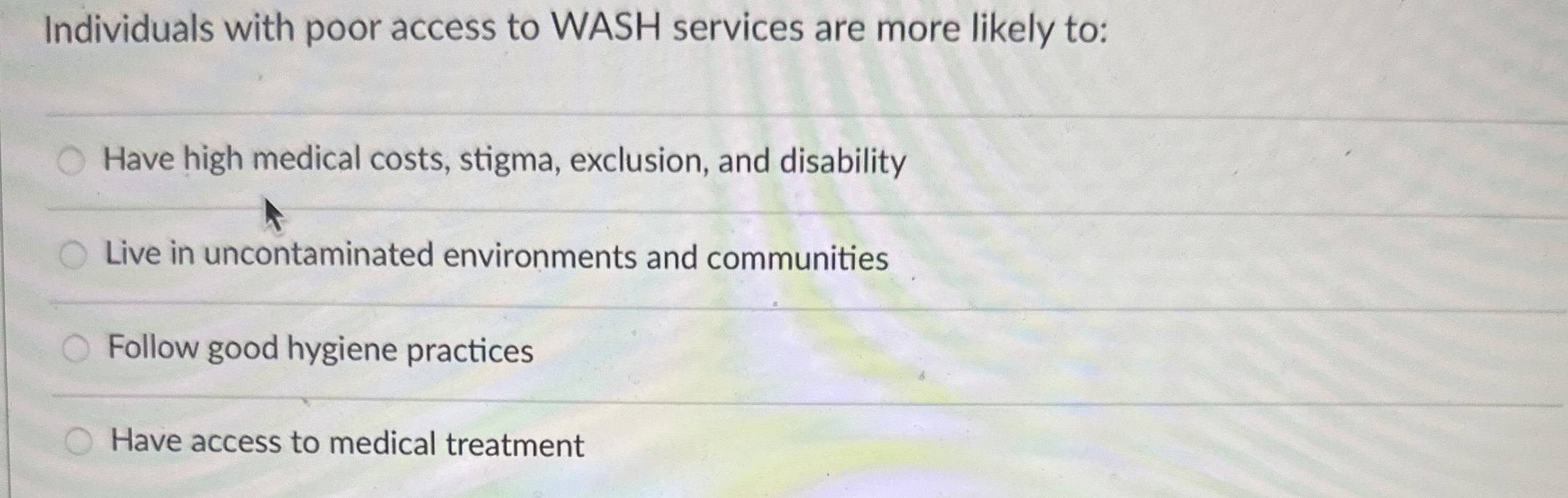 Solved Individuals with poor access to WASH services are | Chegg.com