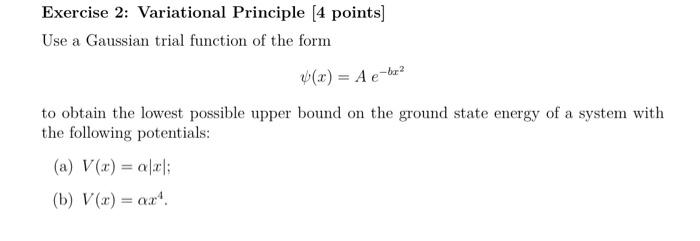 Solved Exercise 2: Variational Principle [4 points] Use a | Chegg.com