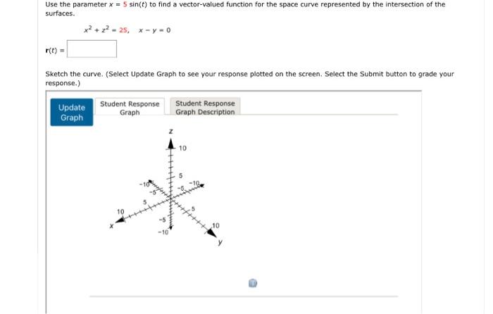 Solved Use the parameter x=5sin(t) to find a vector-valued | Chegg.com