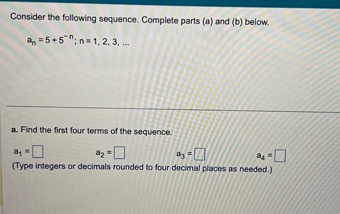 Solved Consider the following sequence. Complete parts (a) | Chegg.com