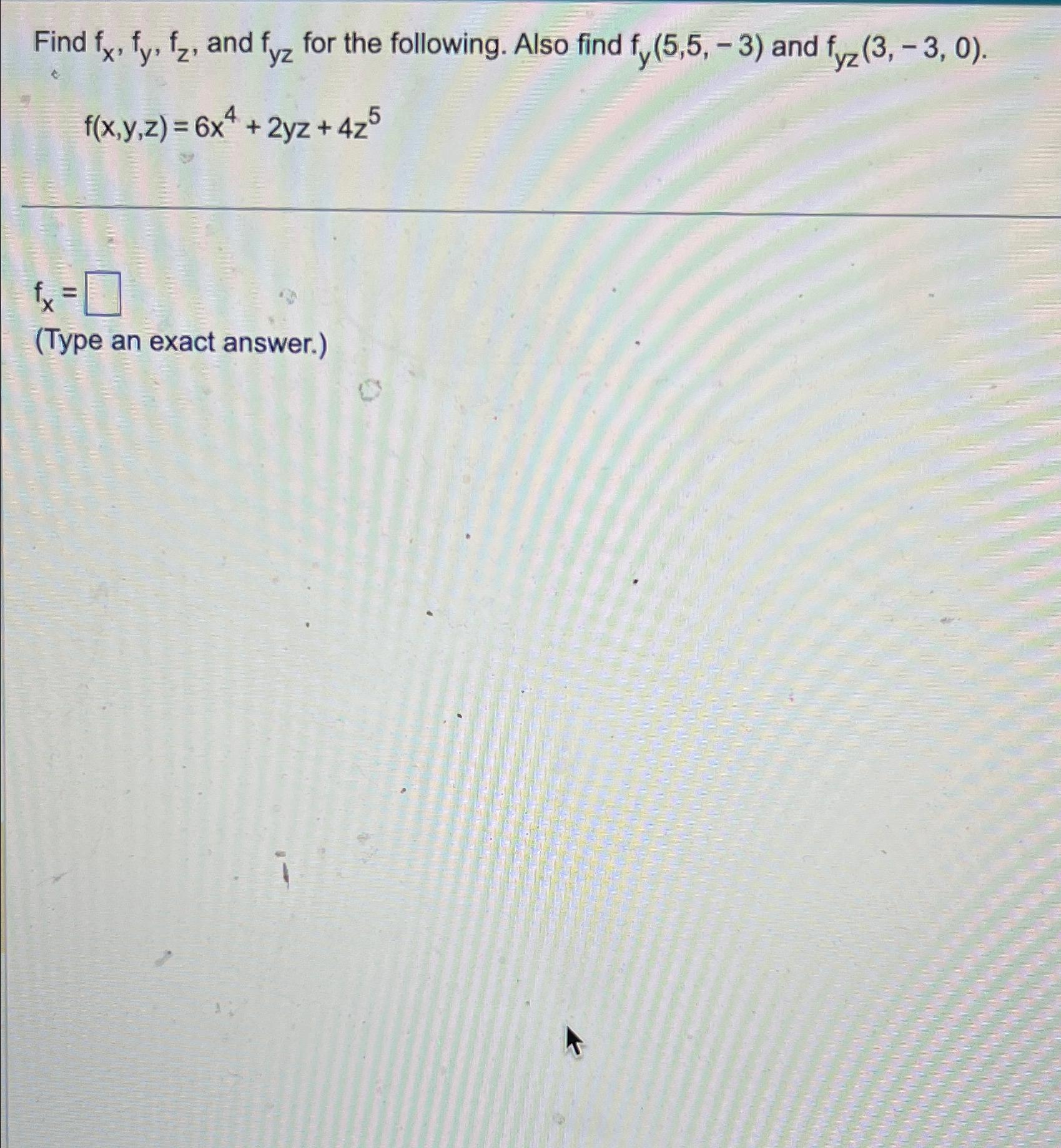 Solved Find f_(x),f_(y),f_(z), and f_(yz) for the following. | Chegg.com