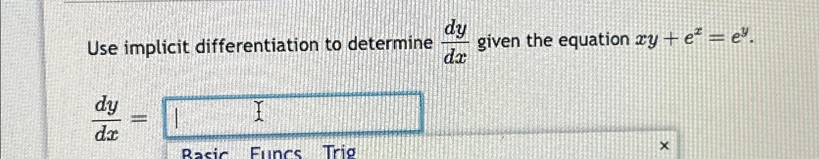 Solved Use implicit differentiation to determine dydx ﻿given | Chegg.com