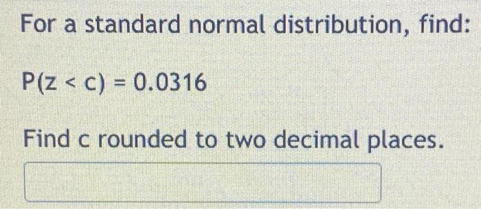 Solved For a standard normal distribution, find: P(z | Chegg.com