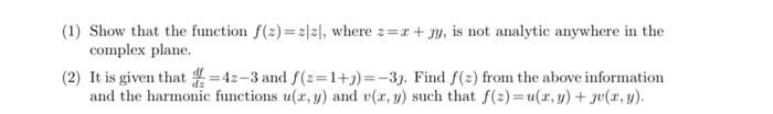Solved (1) Show that the function f(z)=z∣z∣, where z=x+yy, | Chegg.com
