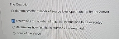 Solved The Compilerdetermines the number of source level | Chegg.com