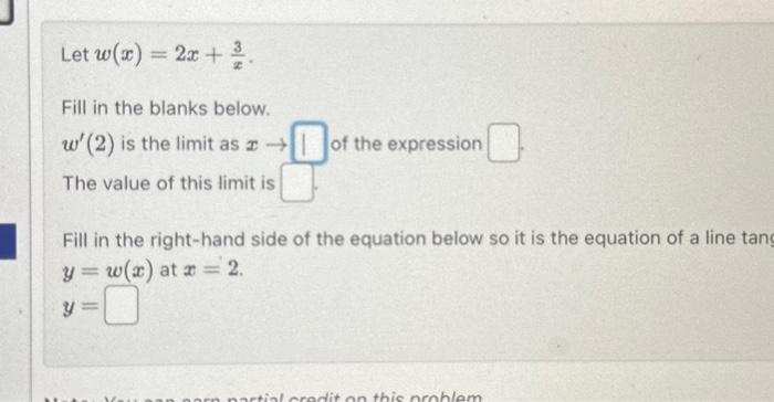 Solved Let w(x)=2x+x3 Fill in the blanks below. w′(2) is the | Chegg.com