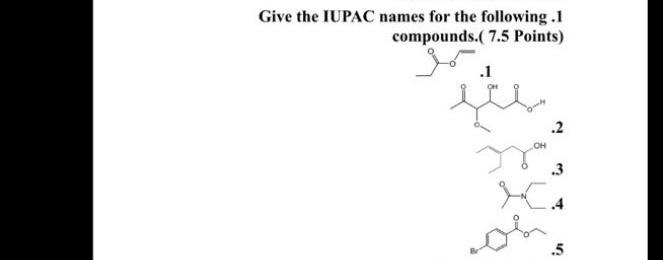 Solved Give the IUPAC names for the following . 1 | Chegg.com