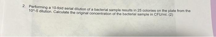 Solved 2. Performing a 10 -fold serial dilution of a | Chegg.com
