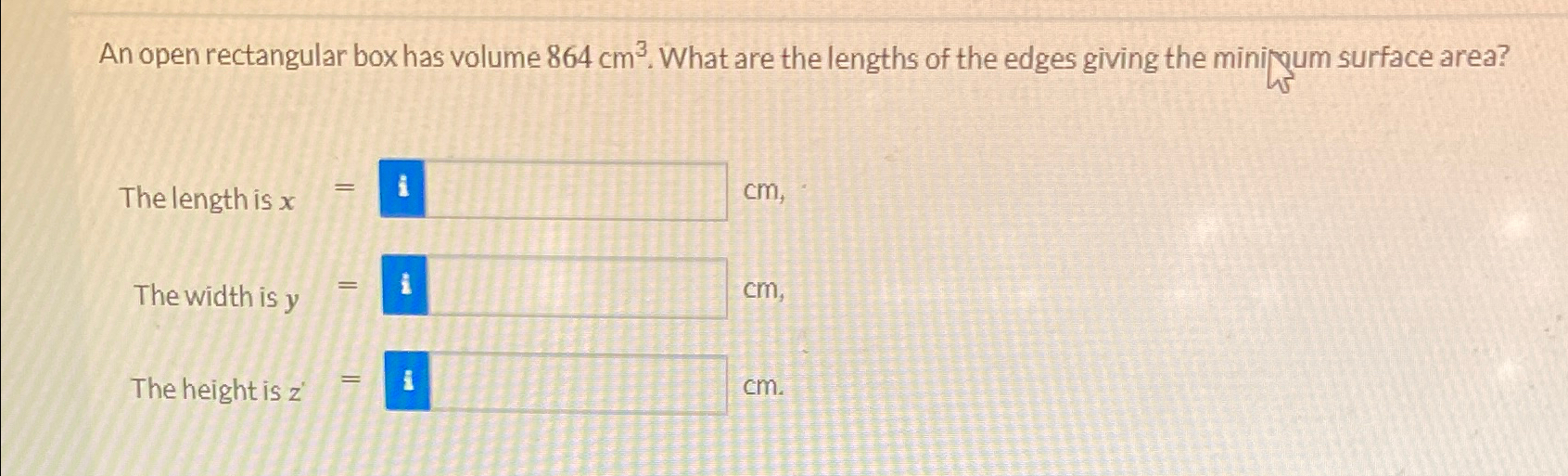 Solved An open rectangular box has volume 864cm3. ﻿What are | Chegg.com