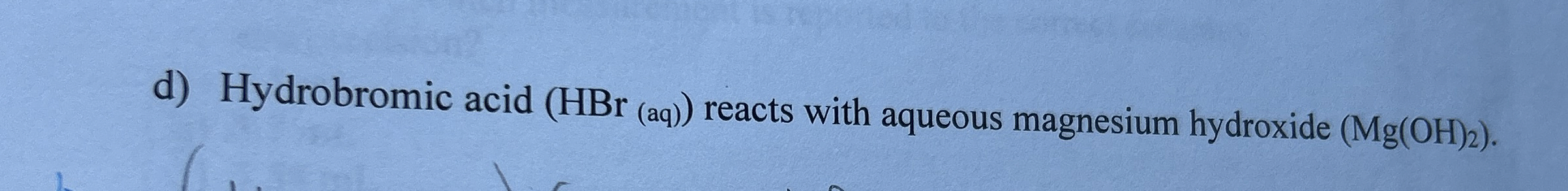 Solved d) ﻿Hydrobromic acid reacts with aqueous magnesium | Chegg.com