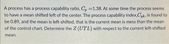 Solved A process has a process capability ratio, Cp =1.38. | Chegg.com