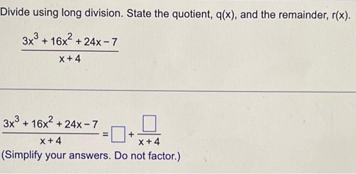 Solved Divide using long division. State the quotient, q(x), | Chegg.com