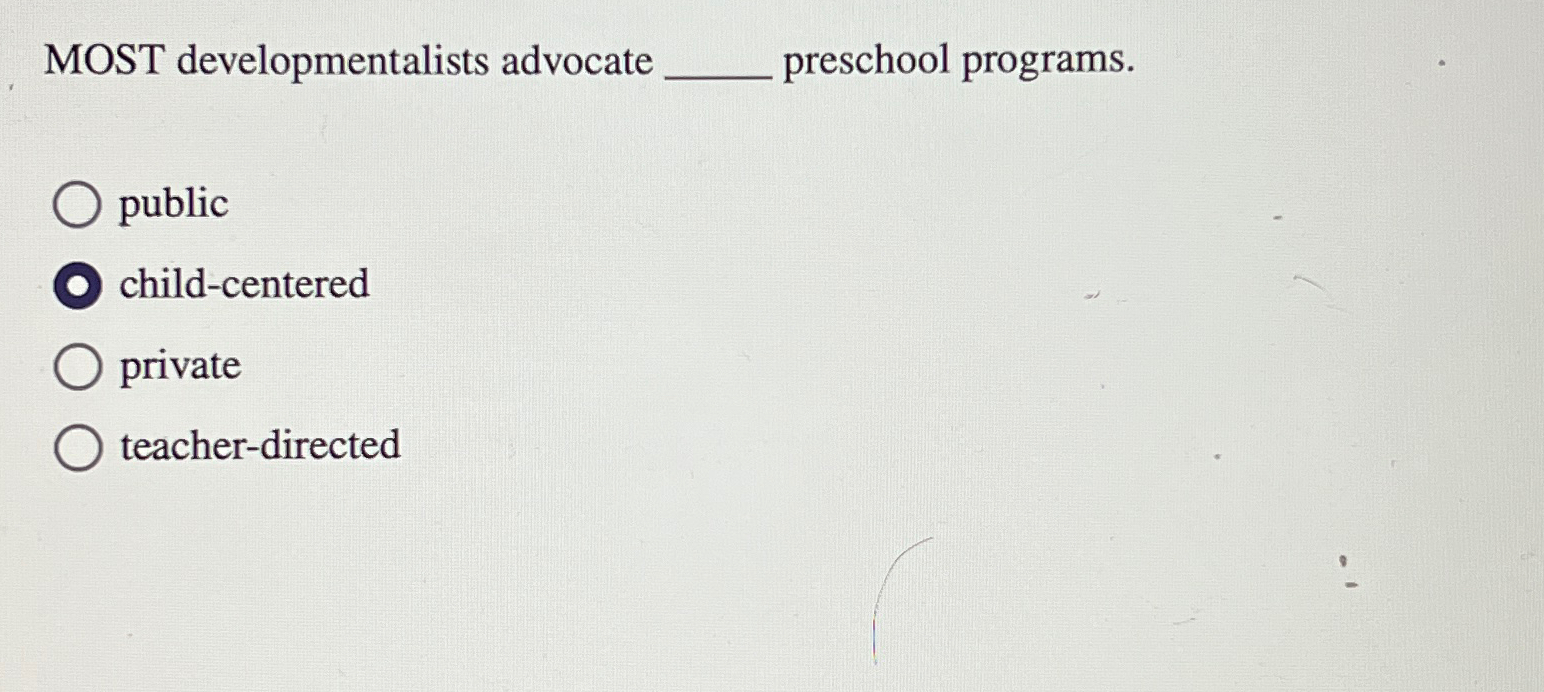 Solved MOST developmentalists advocate preschool | Chegg.com