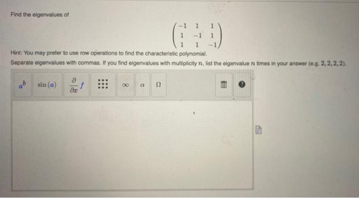 Solved 1 1 Find the eigenvalues of -1 1 - 1 1 Hint: You may | Chegg.com