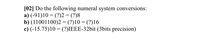 Solved [02] Do the following numeral system conversions: a) | Chegg.com